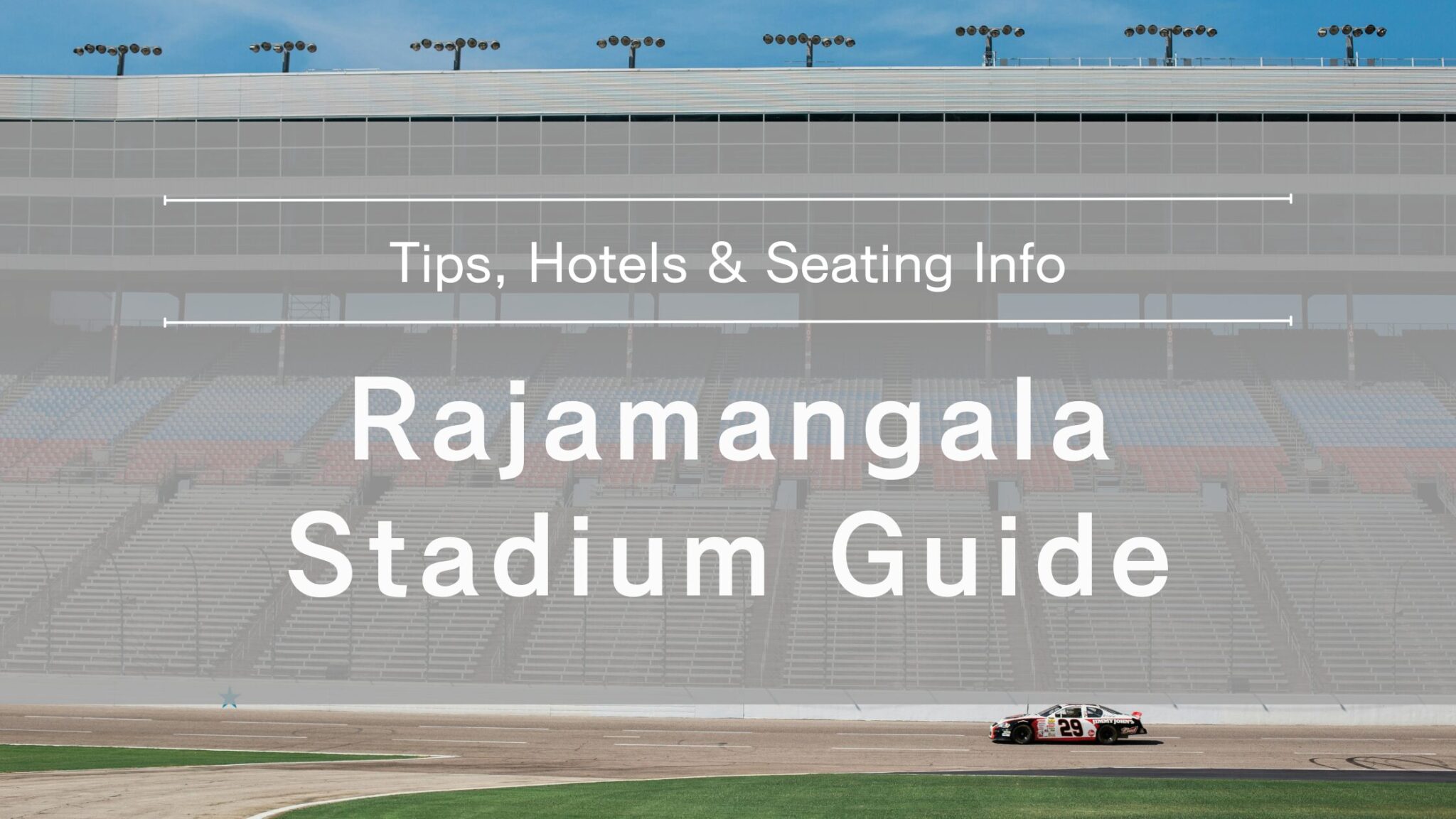 Rajamangala Stadium Bangkok 2026 – Seating Plan, Capacity, Access & Hotels